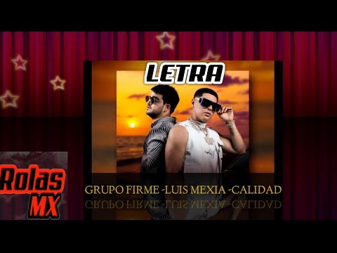 GRUPO FIRME -LUIS MEXIA- CALIDAD (LETRA HD) 2022 - YouTube