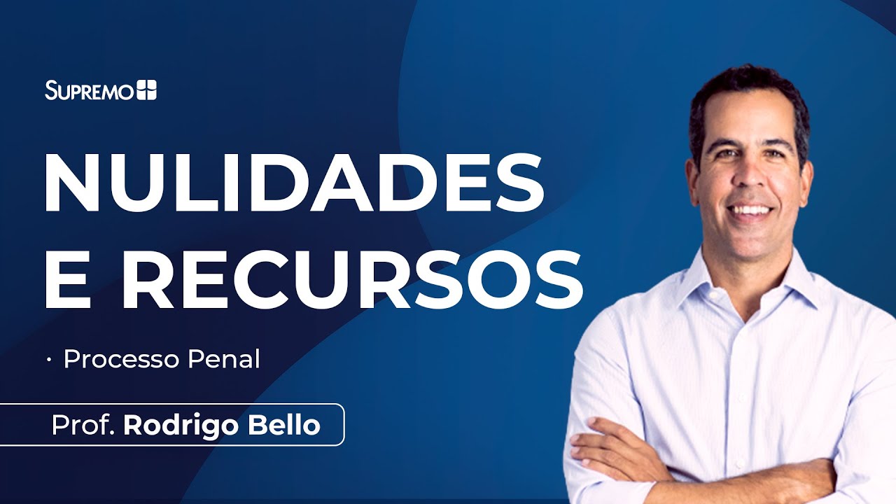NULIDADES E RECURSOS | Prof. Rodrigo Bello - YouTube