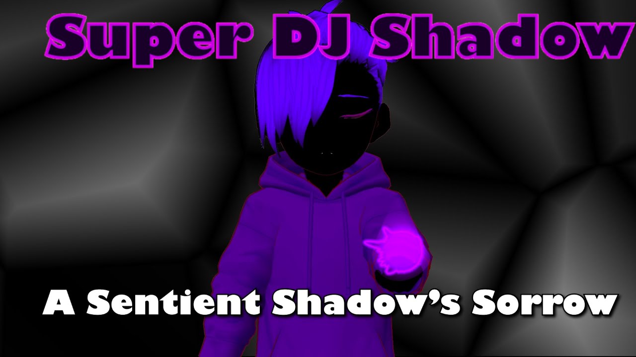 A Sentient Shadow's Sorrow - YouTube