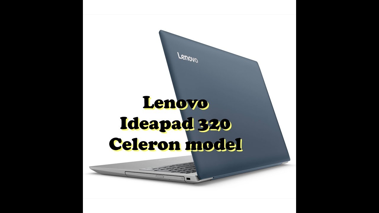 Lenovo Ideapad 320 Laptop Review - Celeron Processor Model - YouTube