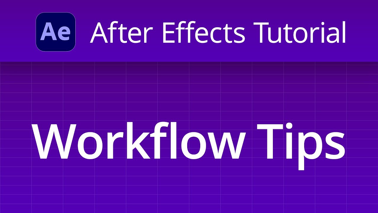 After Effects Workflow Tips - YouTube