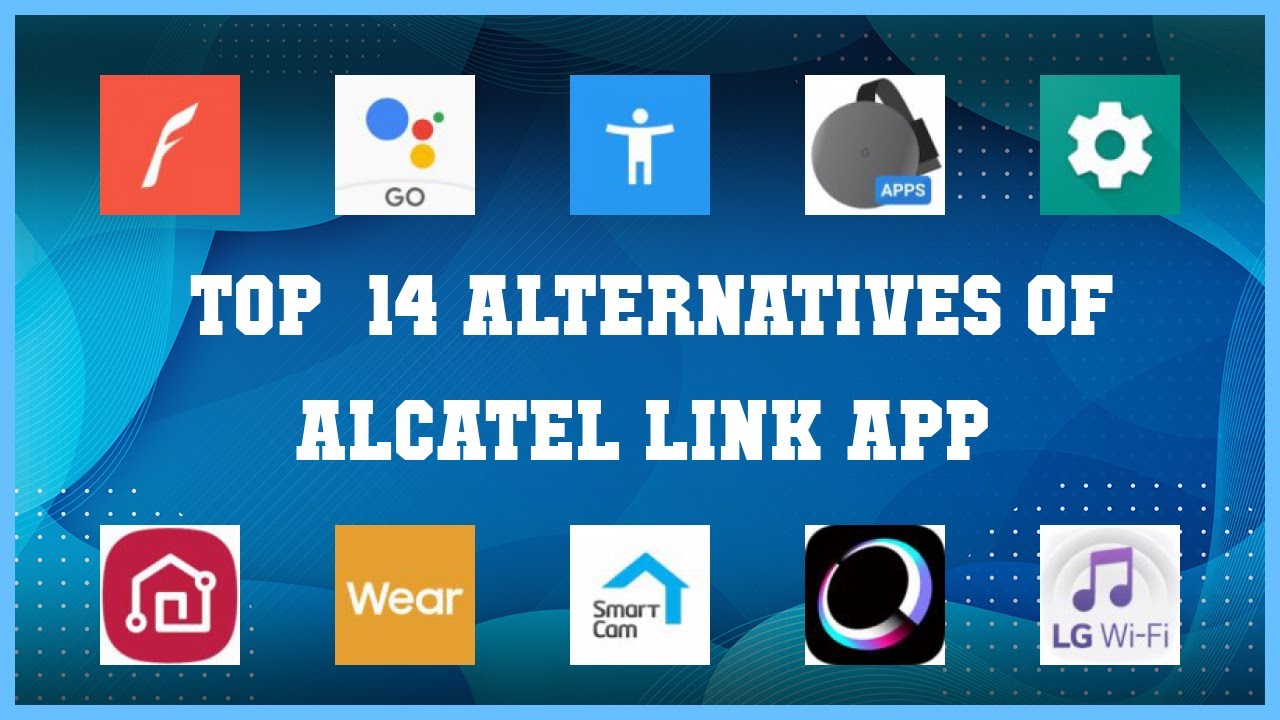 ALCATEL LINK APP | Top 14 Alternatives of ALCATEL LINK APP - YouTube