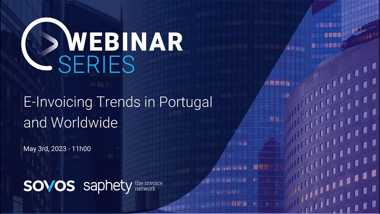 Webinar Series: Faturação Eletrónica: E-invoicing trends in Portugal ...