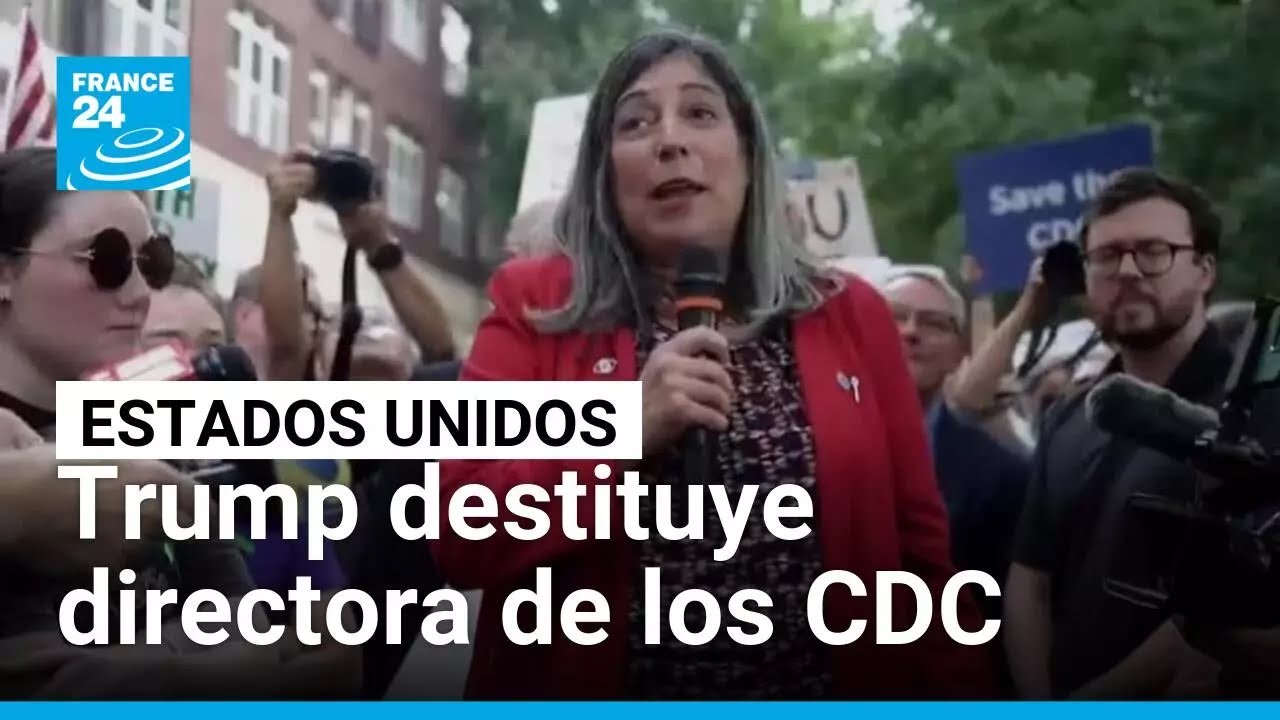 Trump destituye a la directora de los CDC tras enfrentamiento por las ...