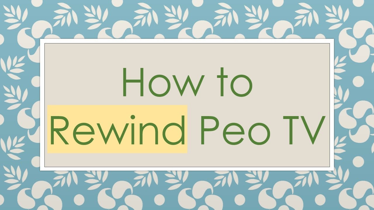 How to Rewind Peo TV - YouTube