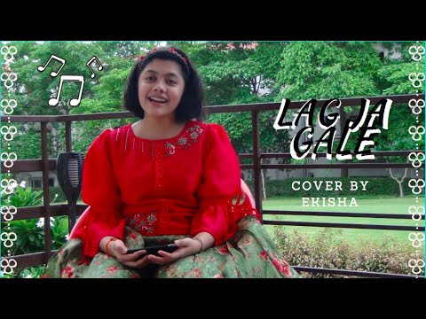 Lag Jaa Gale | Lata Mangeshkar | Cover | Sing With EKISHA | - YouTube
