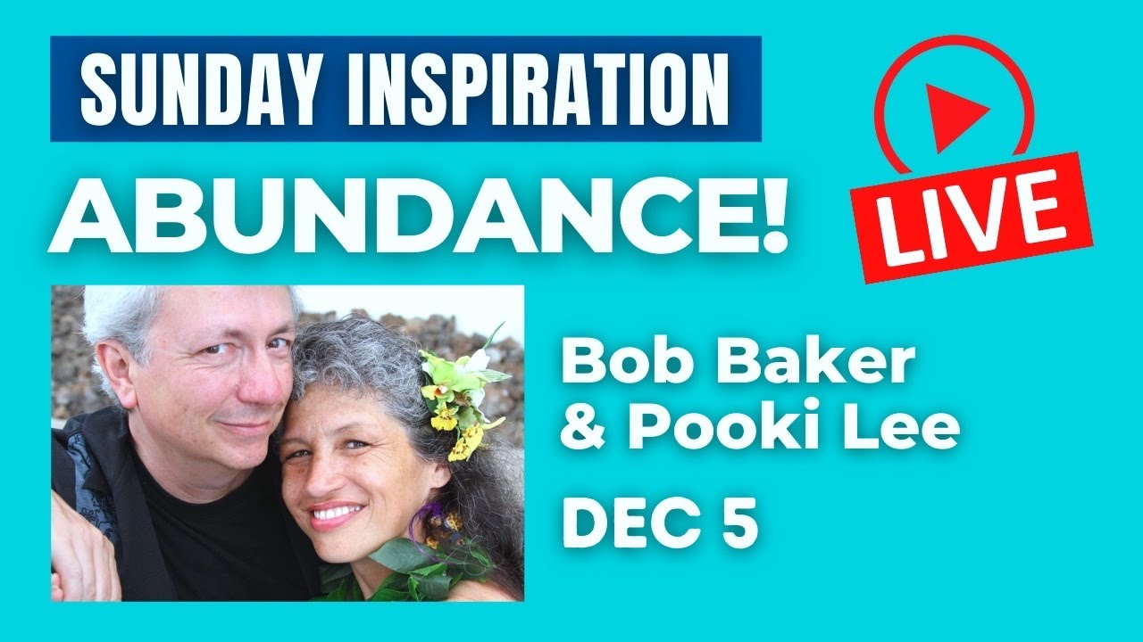 ABUNDANCE! Sunday Inspiration w/ Bob Baker & Pooki Lee - YouTube