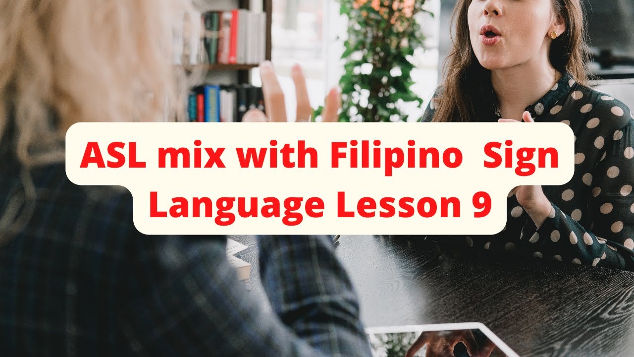 ASL Mix with Filipino Sign Language Lesson 9 - YouTube