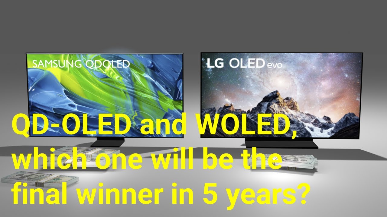 QD-OLED and WOLED, which one will be the final winner in 5 years? - YouTube