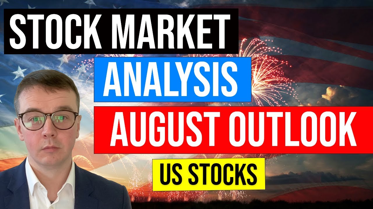 Stock Market Analysis | The August Outlook For US Stocks - YouTube