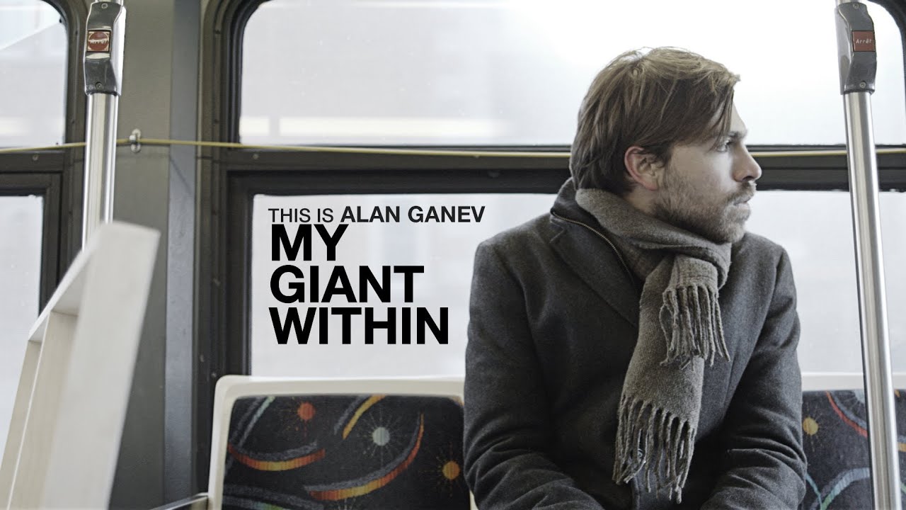 THIS IS ALAN GANEV in "MY GIANT WITHIN" - YouTube
