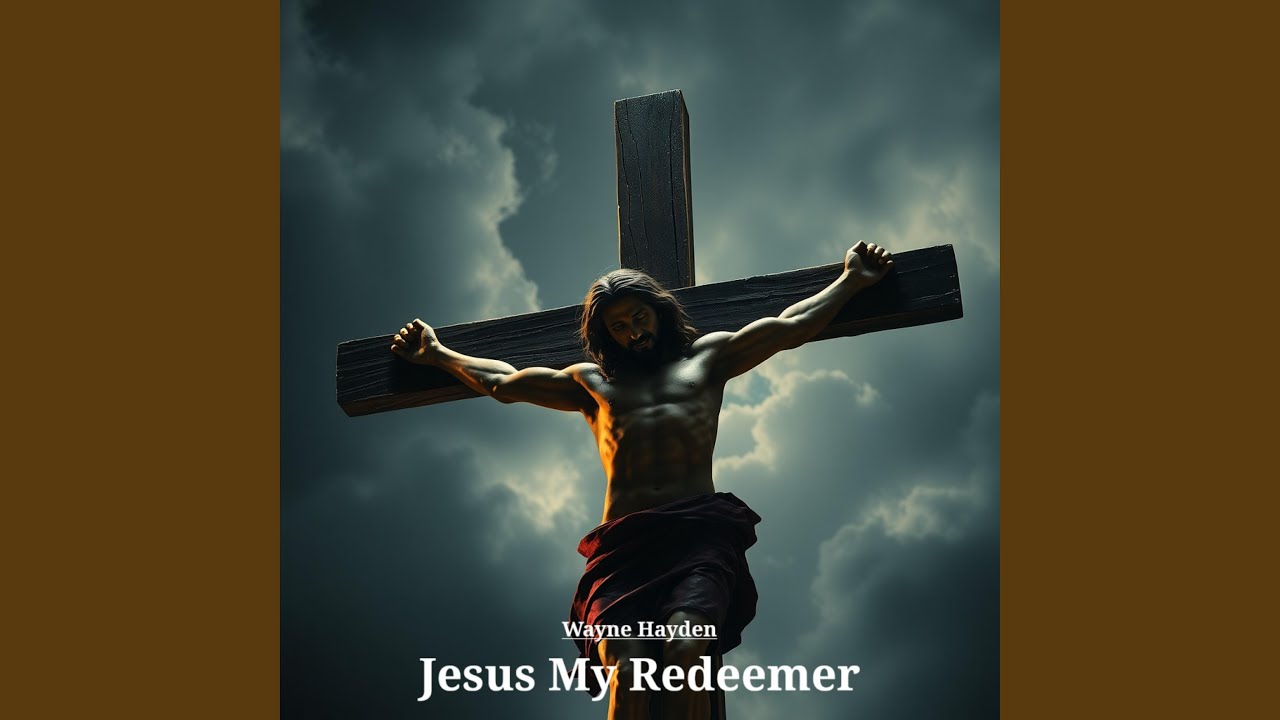 Jesus My Redeemer - YouTube