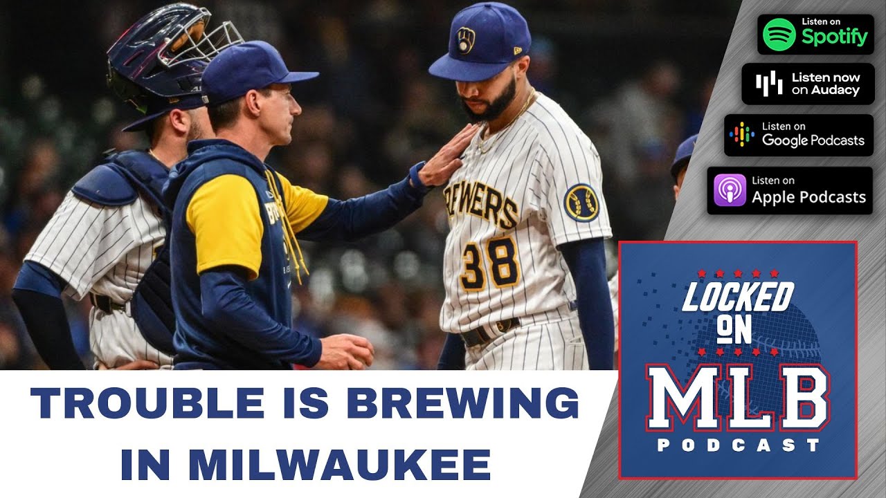 Locked on MLB - Trouble Brewing in Milwaukee with Dominic Cotroneo ...