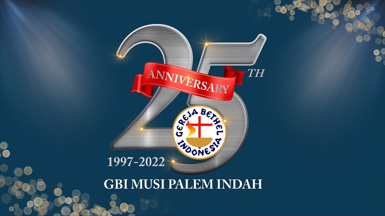 Anniversary 25 th GBI Musi Palem Indah Palembang R.15 - YouTube