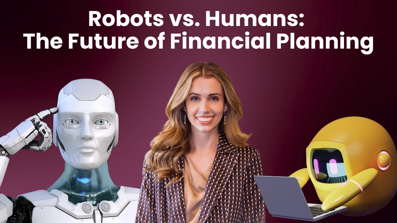 Robots vs. Humans: The Future of Financial Planning - YouTube