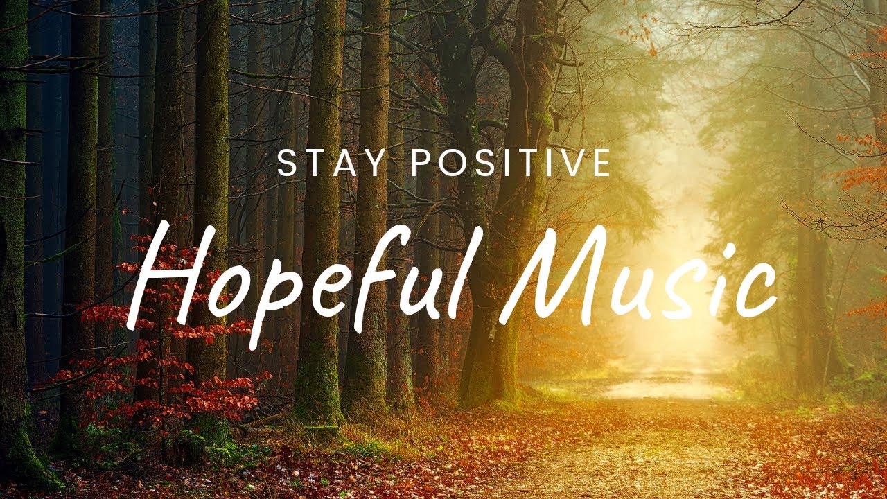 HOPEFUL MUSIC - YouTube