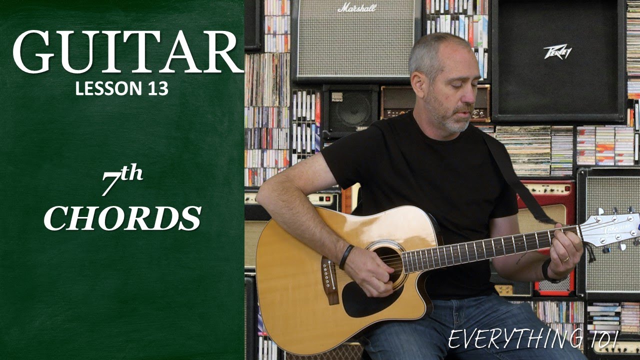Guitar Lesson 13 - How to Play 7th Chords - YouTube