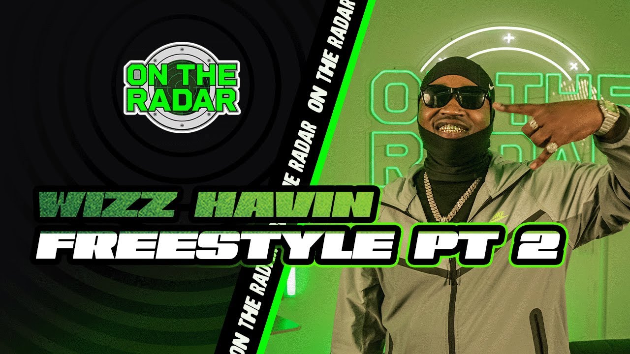 The Wizz Havinn "On The Radar" Freestyle (PART 2) - YouTube