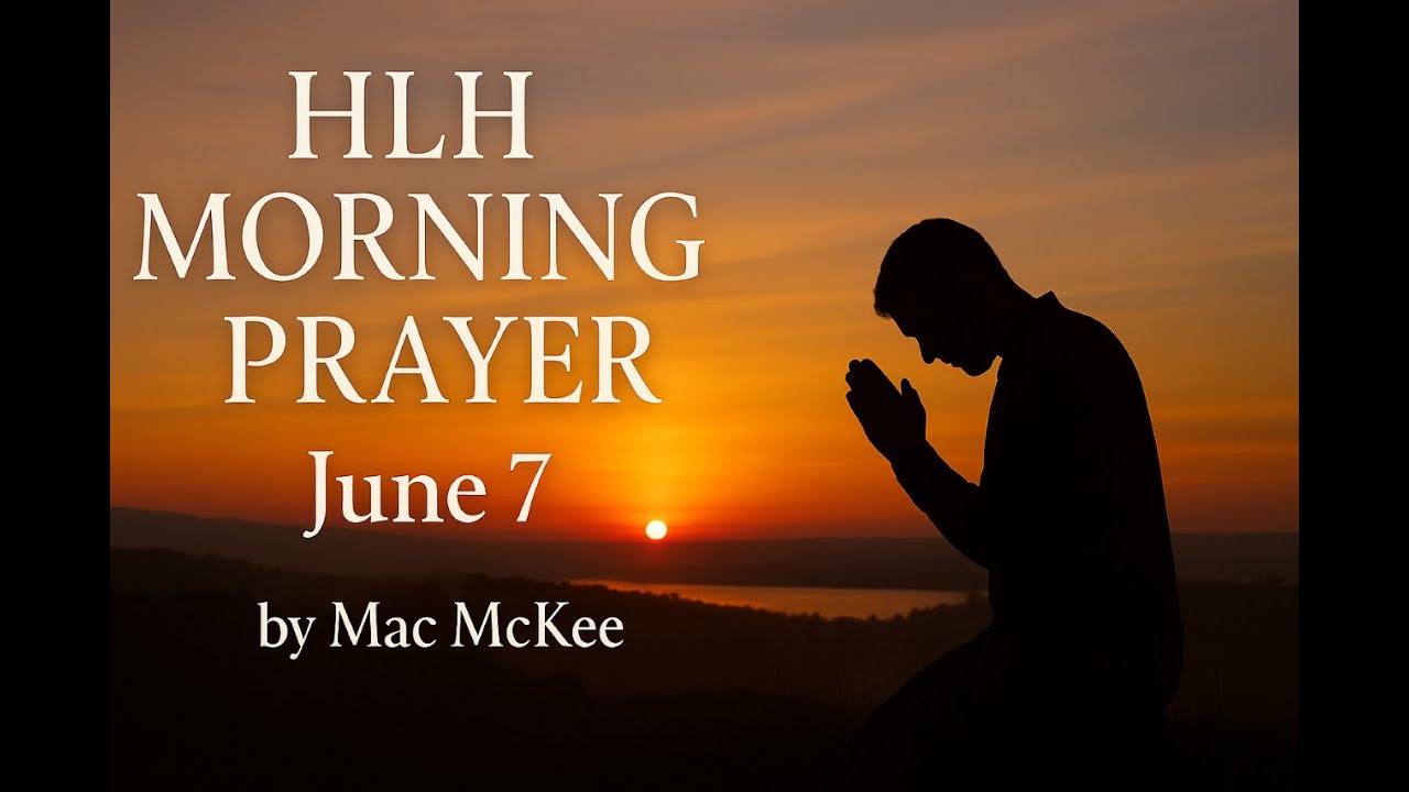 HLH Morning Prayer June 7 - YouTube