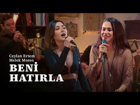Ceylan Ertem & Melek Mosso - Beni Hatırla (Cover)