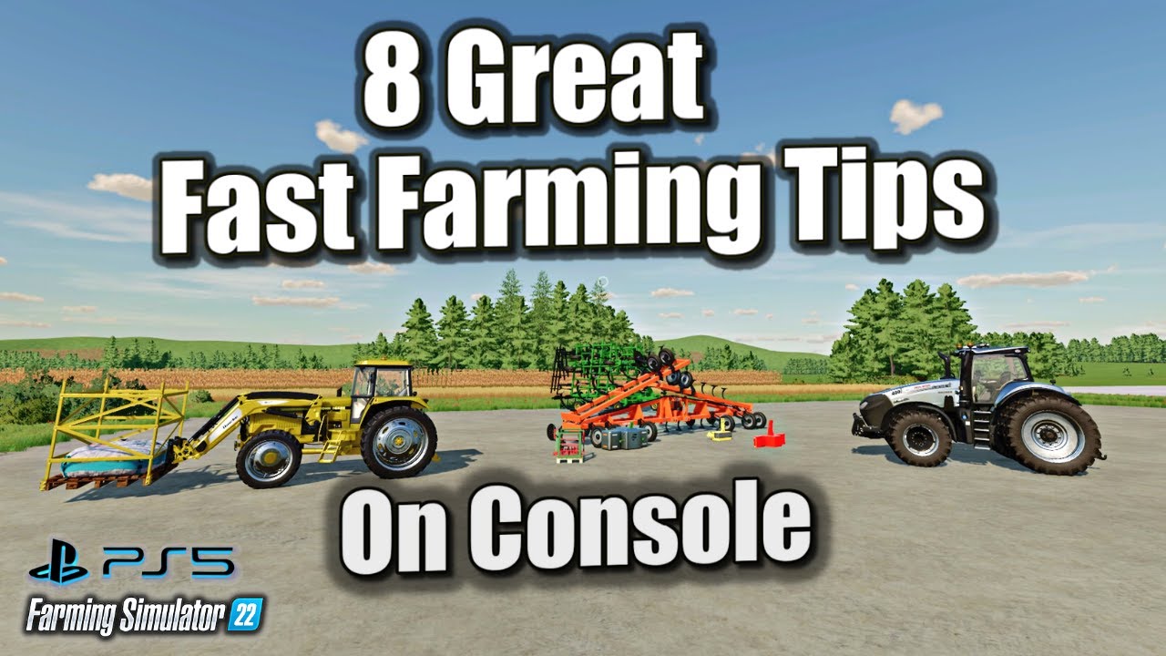 8 Great Ways of Fast Farming on Console - Farming Simulator 22 PS5 ...