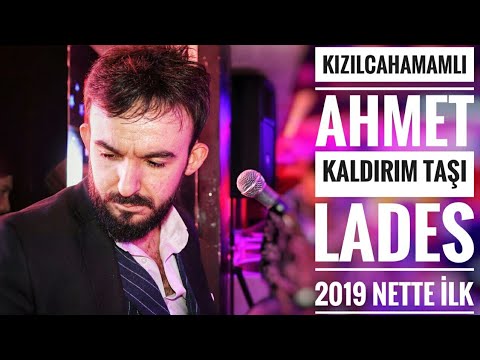 Kızılcahamamlı Ahmet 2019 - Kaldırım Taşı & Lades [ 06 PAVYON CANLI PERFORMANS ] NETTE İLK FULL HD