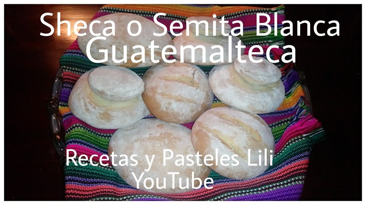 Sheca o Semita Blanca Guatemalteca 😋 - YouTube