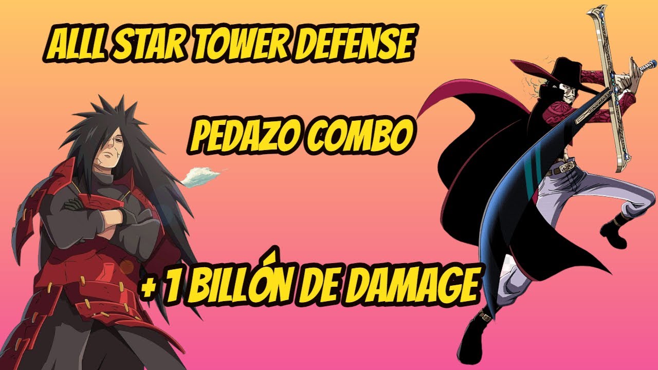 Madara & Mihawk 6 star ALL STAR TOWER DEFENSE (PEDAZO COMBO) - YouTube