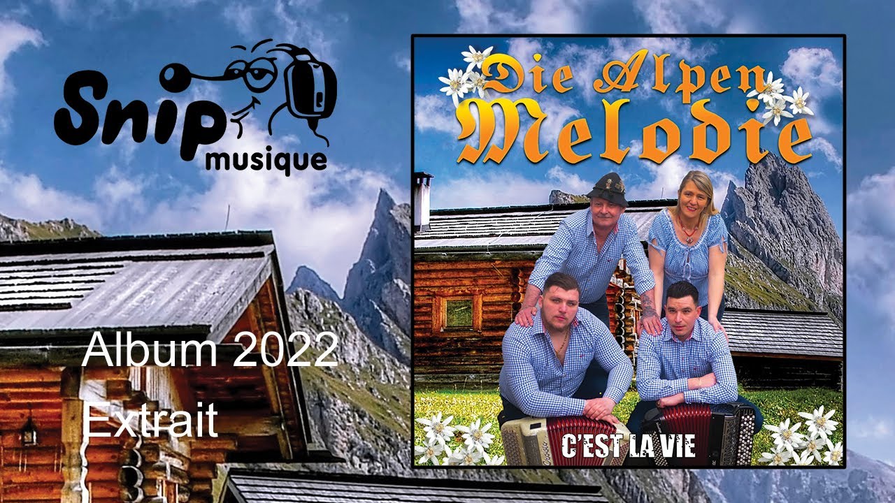 Die Alpen Melodie - C'est la vie (Extrait Album 2022) - YouTube Music