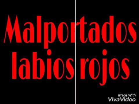 MALPORTADOS-LABIOS ROJOS-LETRA - YouTube