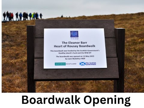 The "Eleanor Barr 'Heart of Rousay' Boardwalk" opening - YouTube