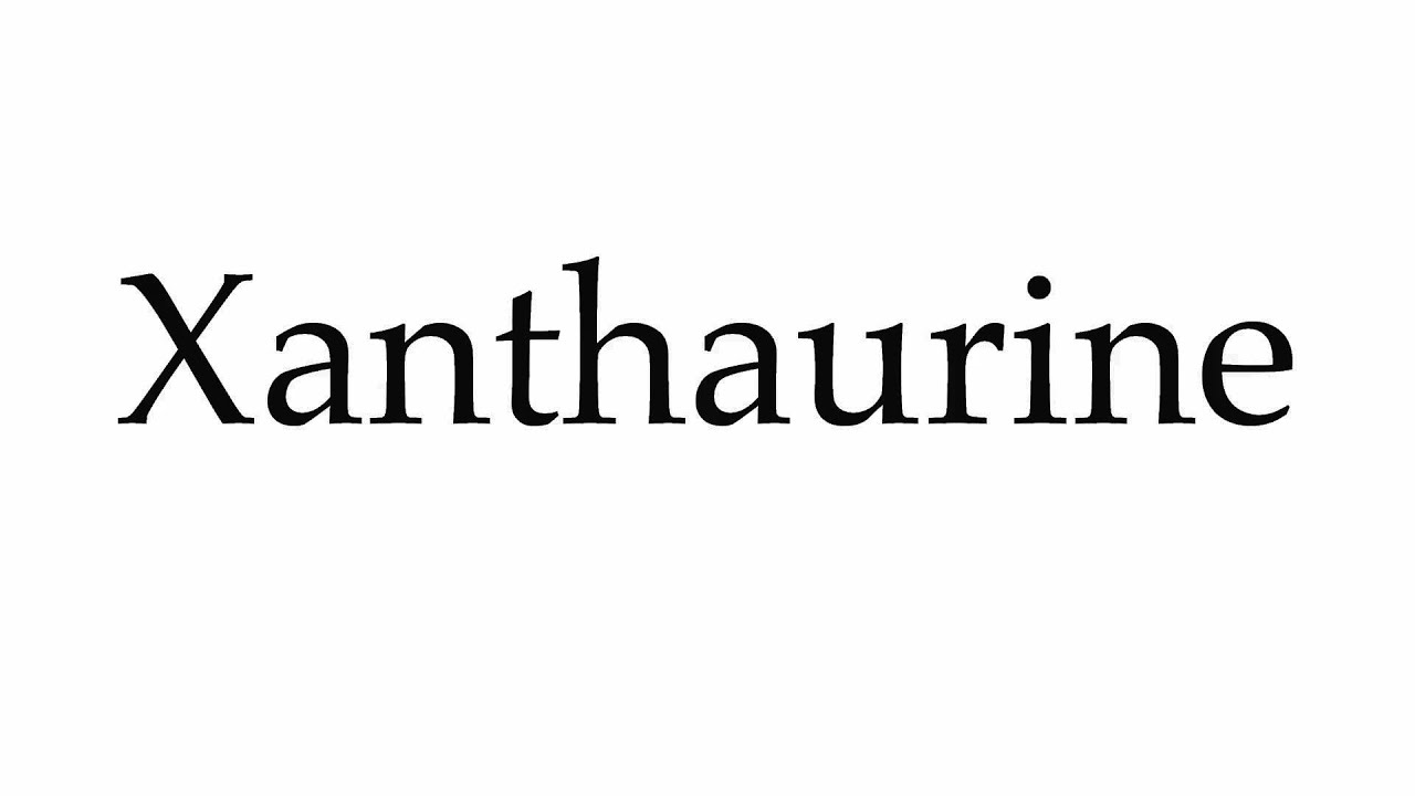 How to Pronounce Xanthaurine - YouTube