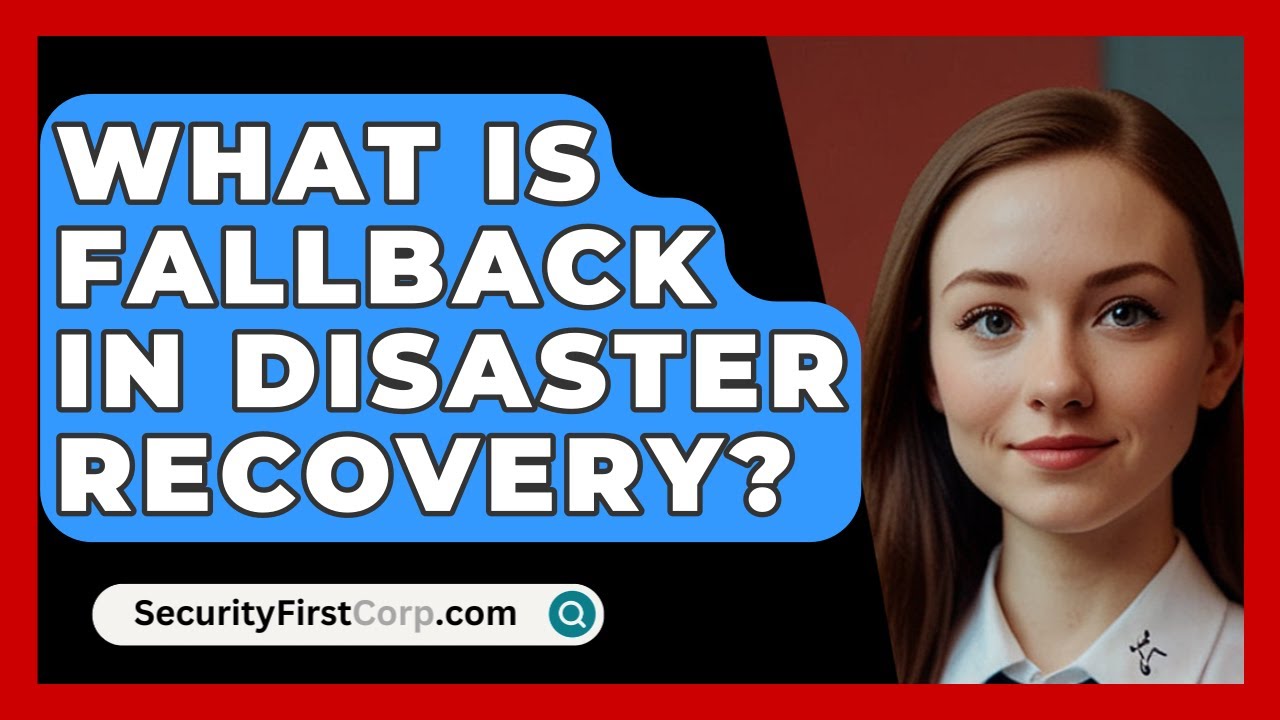 What Is Fallback In Disaster Recovery? - SecurityFirstCorp.com - YouTube