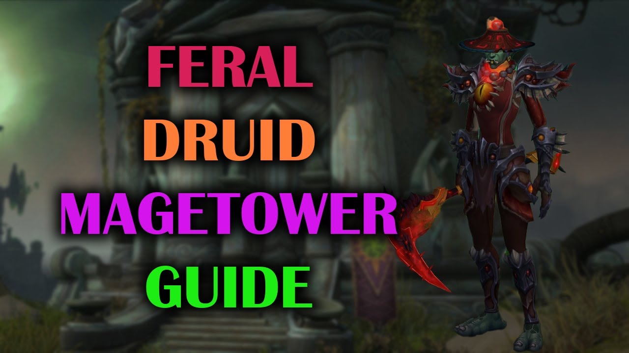 Feral Druid | Mage Tower | Guide | Dragonflight Season 3 (10.2.6) - YouTube