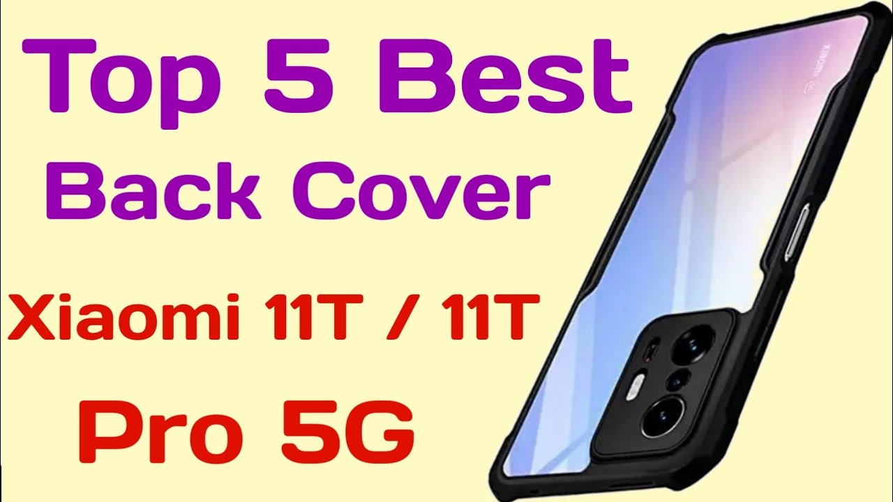 Xiaomi Mi 11T / 11T Pro 5G Back Cover | Best Back Cover Xiaomi Mi 11T ...