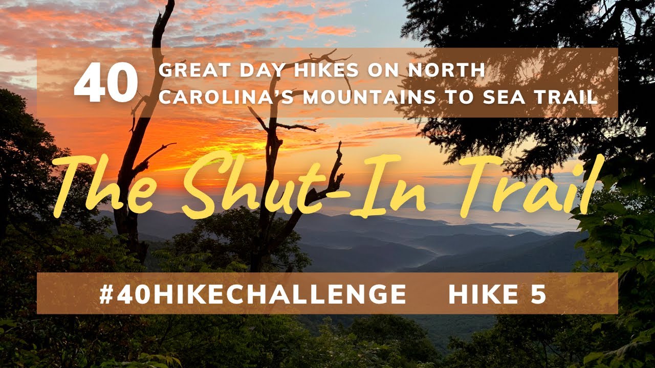 The Shut-In Trail | Ep 30 | 5 / 40 Hike Challenge on NC’s Mountains to ...
