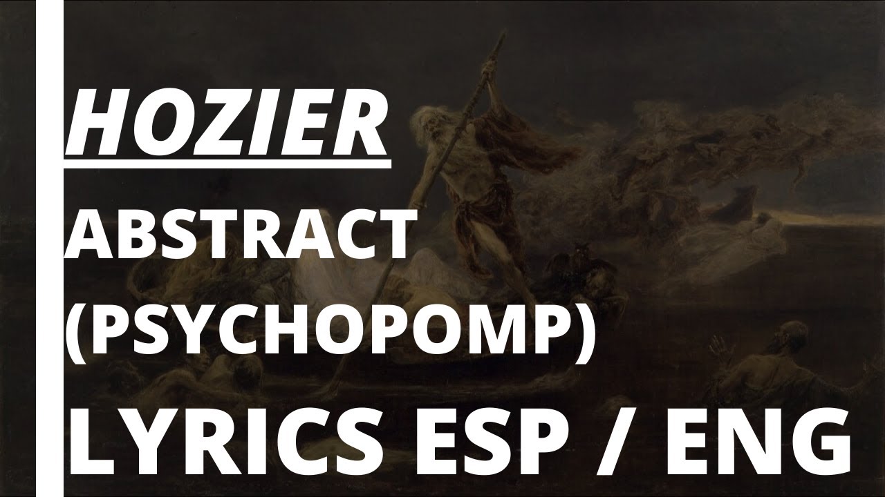 HOZIER - Abstract (Psychopomp) // sub. español // lyrics - YouTube