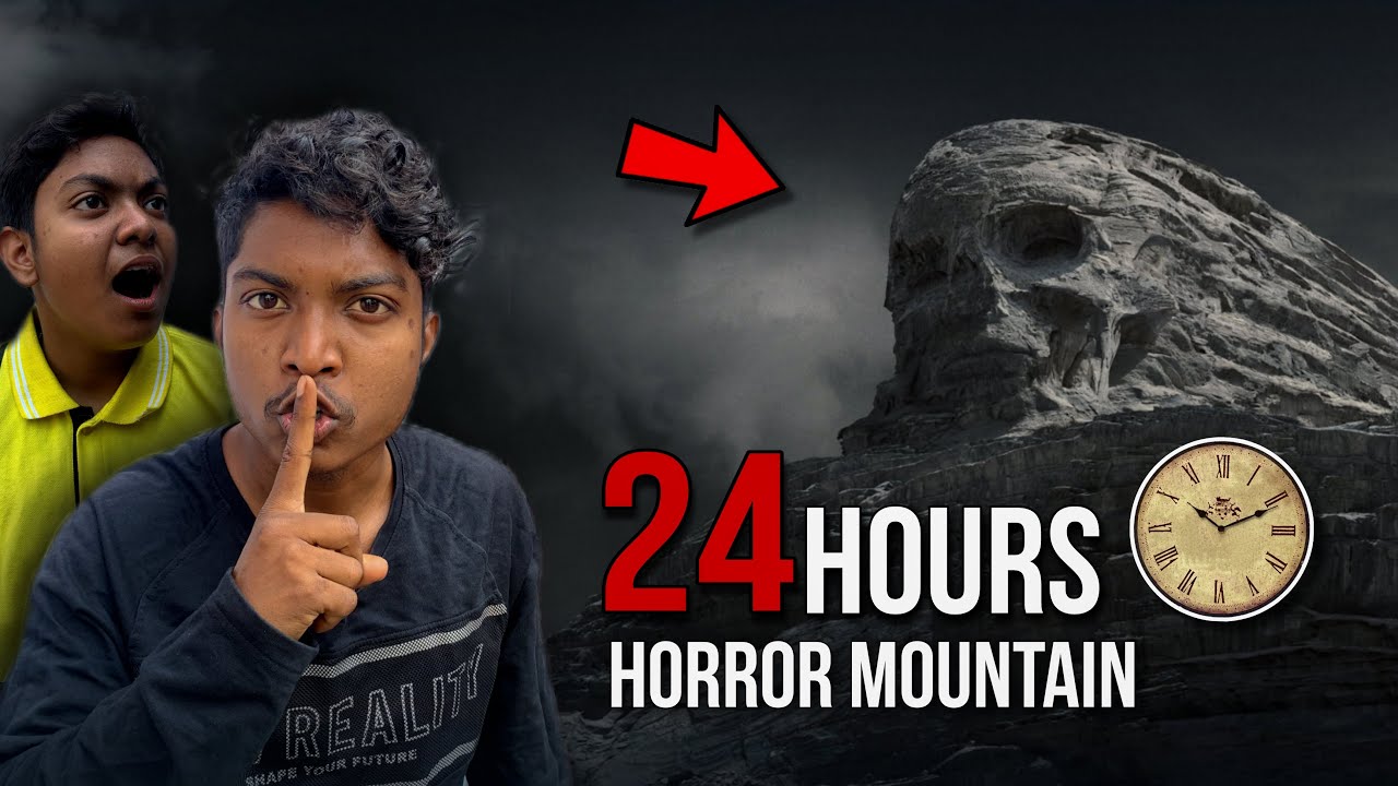 24 Hours Challenge in Horror Mountain 😱| यहाँ आके बहुत बड़ी गलती करदी ...