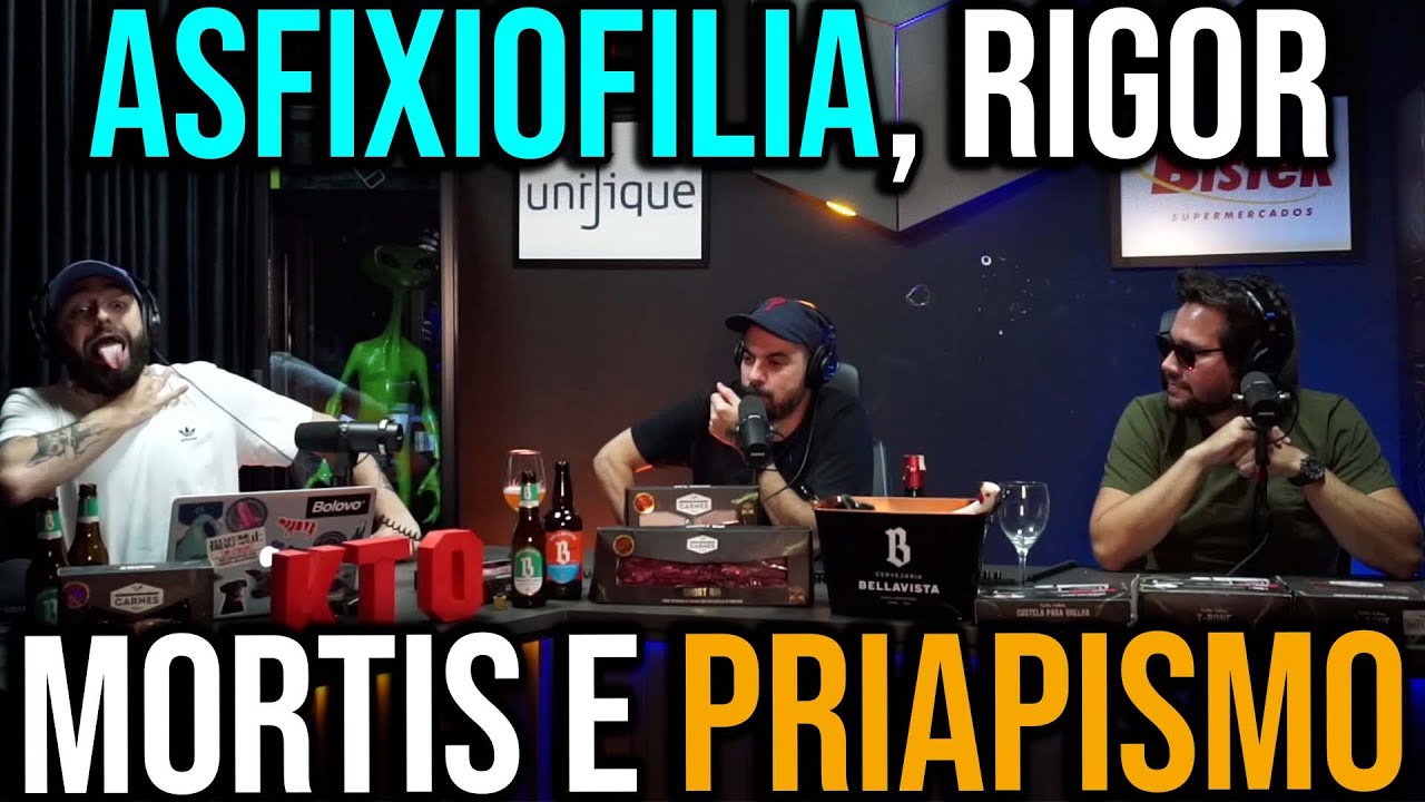 Asfixiofilia, Rigor Mortis e Priapismo - YouTube