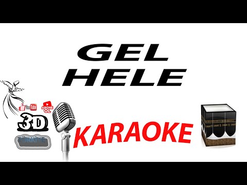 GEL HELE  KARAOKE [3DTÜRKİYE KARAOKE]