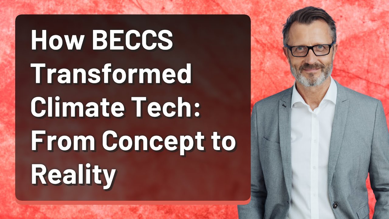 How BECCS Transformed Climate Tech: From Concept to Reality - YouTube