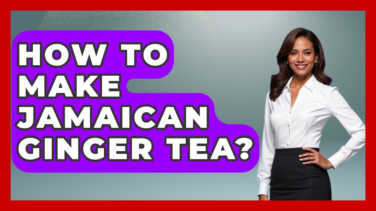 How To Make Jamaican Ginger Tea? - The Caribbean Expert - YouTube