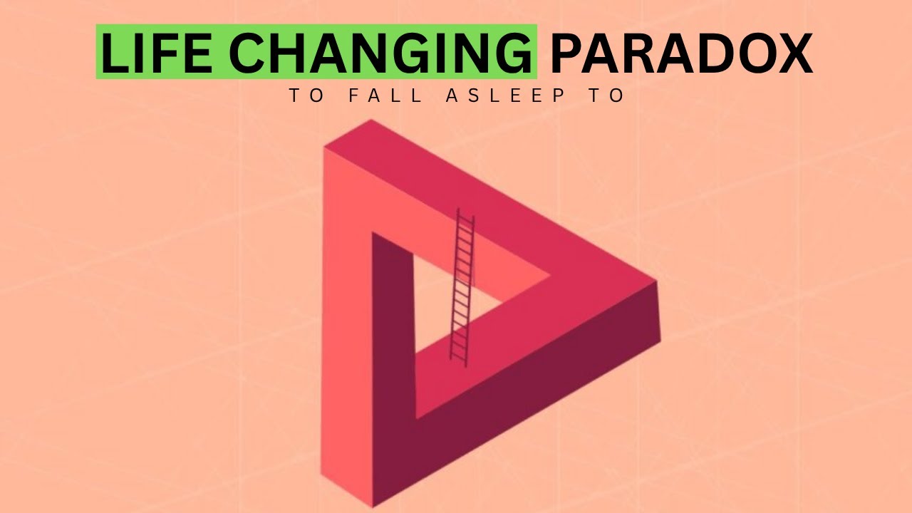 50 Life Changing Paradox to Fall Asleep to - YouTube