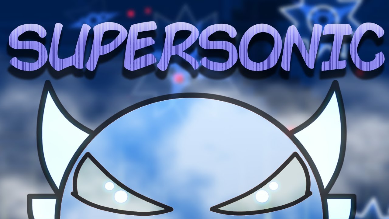 Supersonic 100 By Zenthicalpha Insane Demon Geometry Dash Youtube