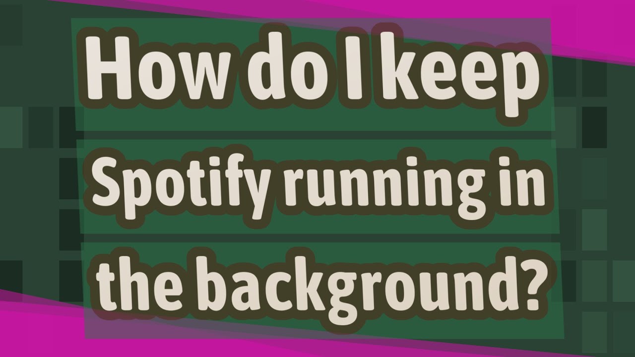 How Do I Keep Spotify Running In The Background YouTube how-do-i-keep-spotify-running-in-the-background-youtube