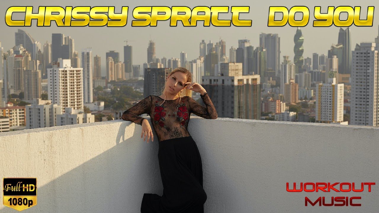 Chrissy Spratt - Do You - Workout Music Videos - YouTube