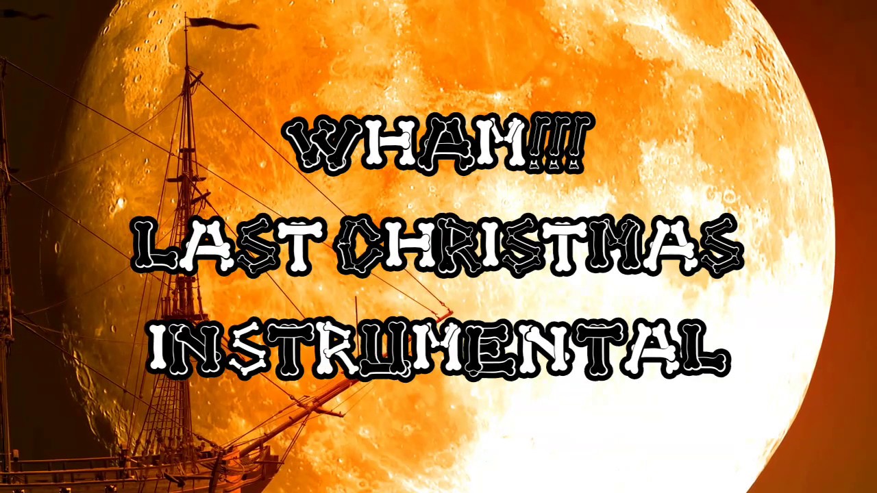 WHAM!!! / Last Christmas / INSTRUMENTAL / (lyrics in description) - YouTube