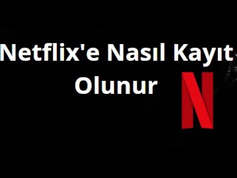 Netflix'e Nasıl Kayıt Olunur — Tam Rehber