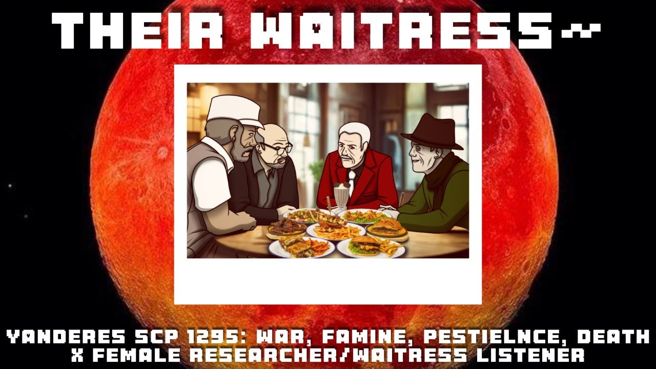 Their Waitress Part 1🍽Yandere Four Horsemen of SCP 1295 X Female ...