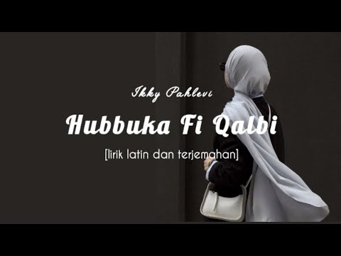 Hubbuka Fi Qalbi - Ikky Pahlevi lirik arab, latin & terjemahan